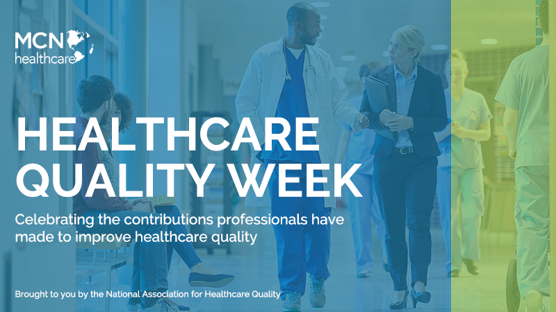 Join Us in Celebrating Healthcare Quality Week! - MCN Solutions